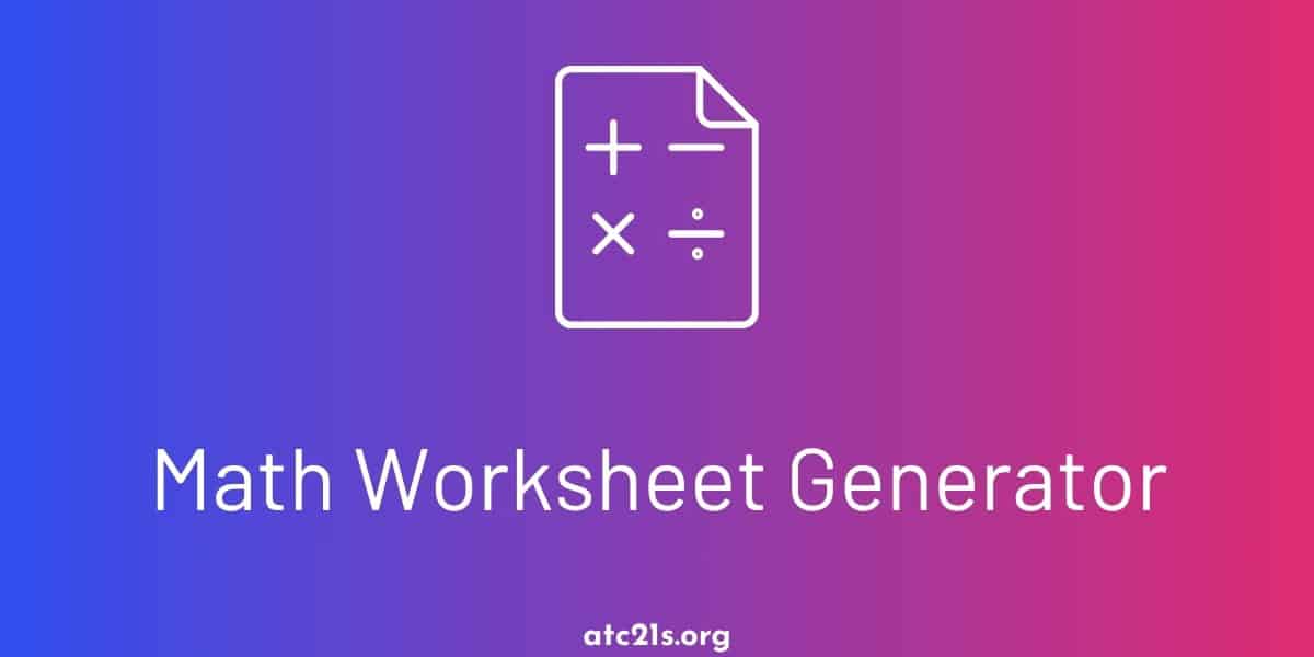 Free Math Worksheet Generator | ATC21S